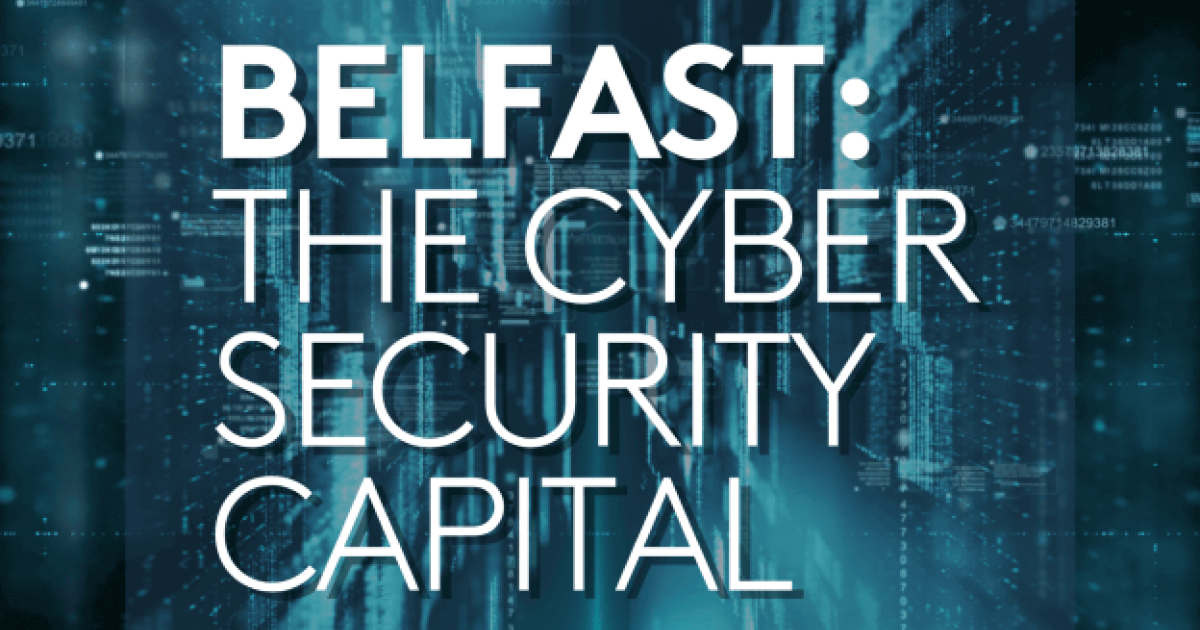 Belfast: The cyber security capital | ICC Belfast | ICC Belfast